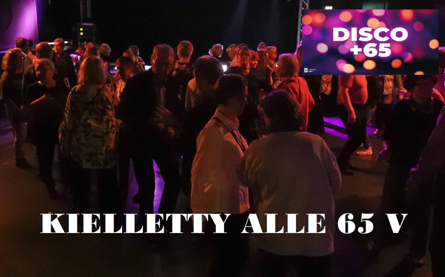 +65 DISCO on hyvän mielen tapahtuma - päivänokoset jäävät väliin, kun turkulaiset seniorit ...